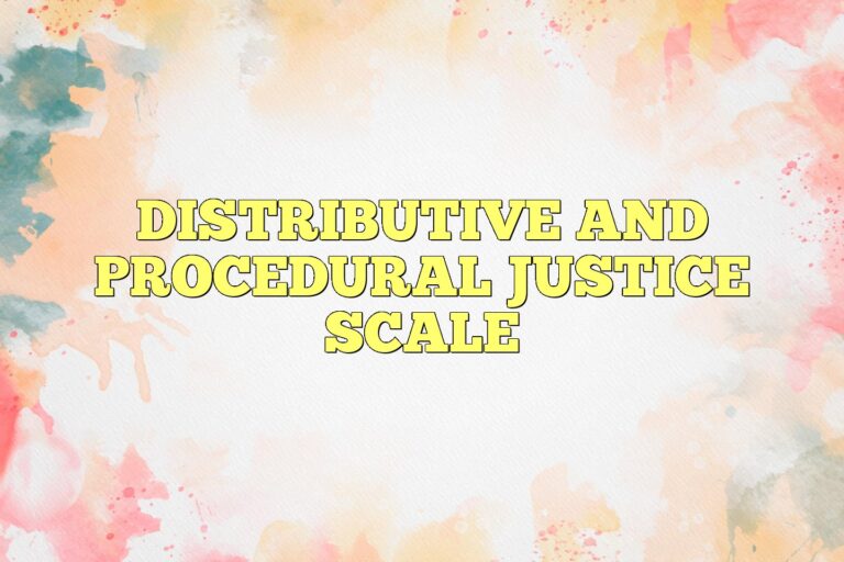 Distributive And Procedural Justice Scale