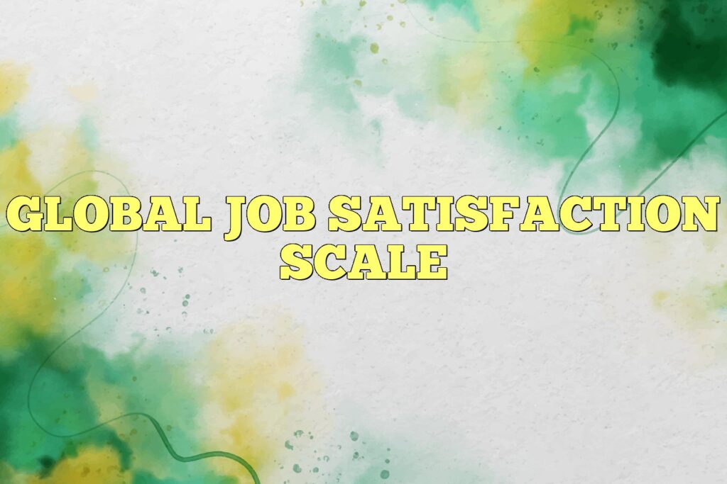 Global Job Satisfaction Scale