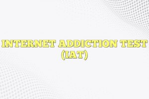 Internet Addiction Test (IAT)