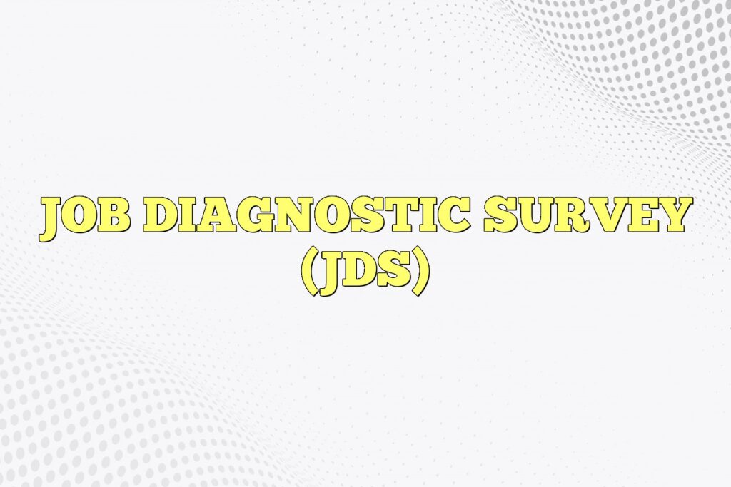 Job Diagnostic Survey (JDS)