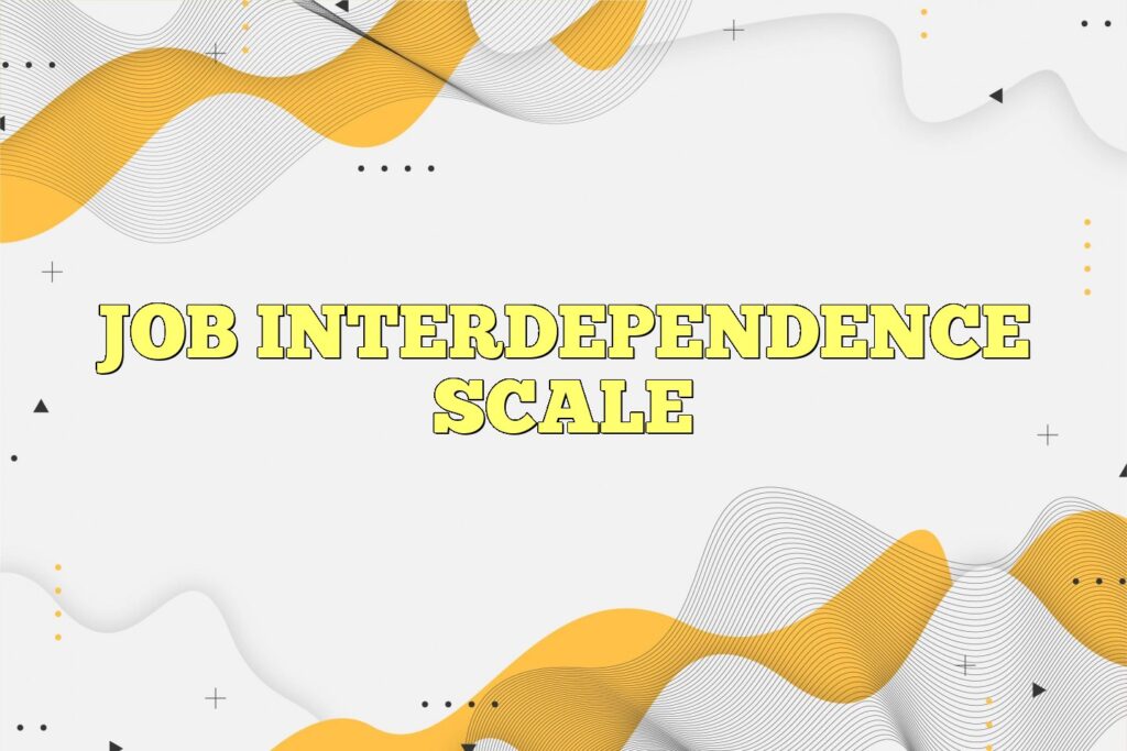 Job Interdependence Scale