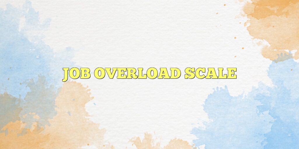 Job Overload Scale