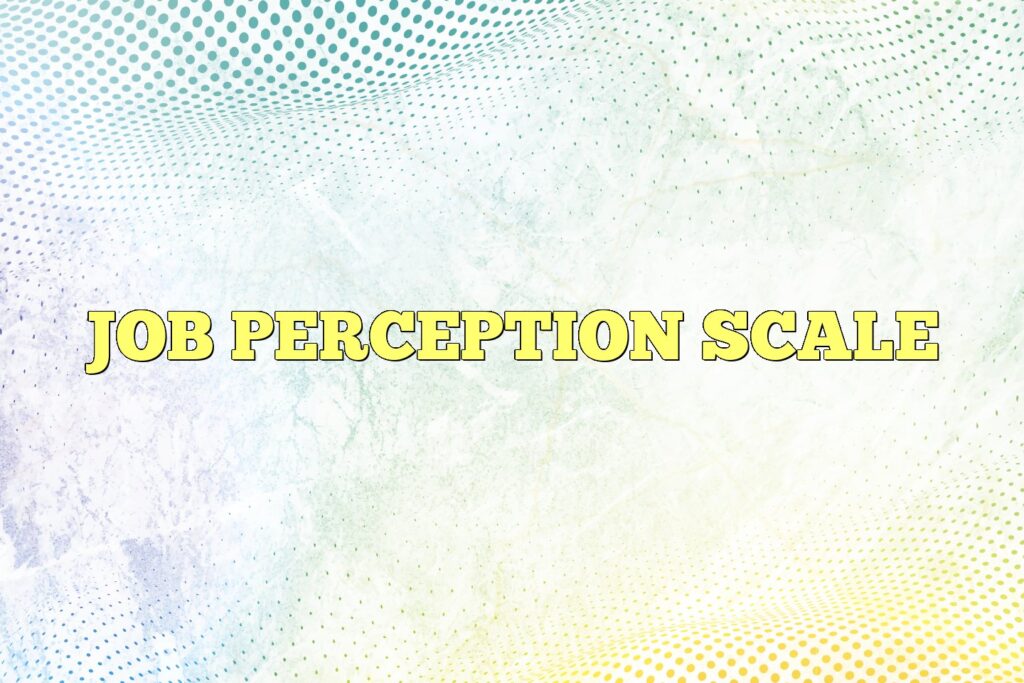Job Perception Scale