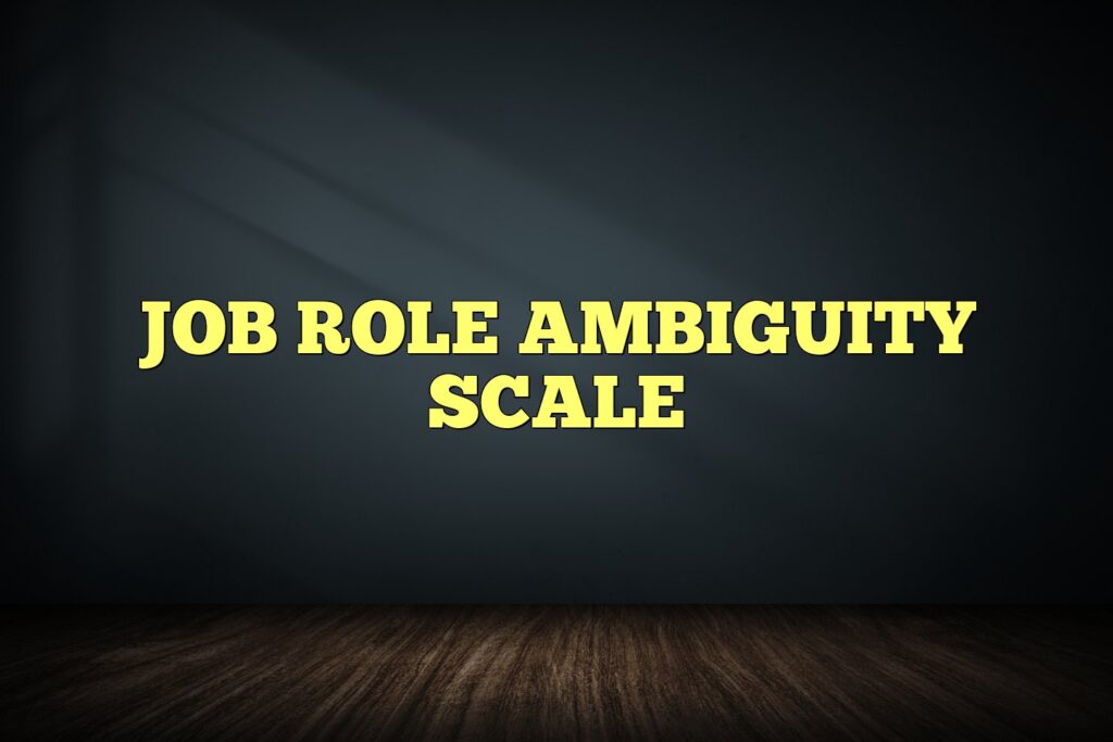Job Role Ambiguity Scale