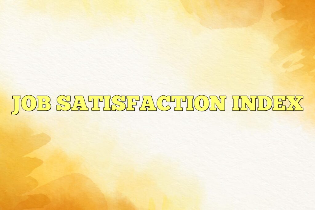 Job Satisfaction Index