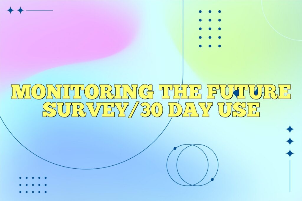 Monitoring The Future Survey/30 Day Use