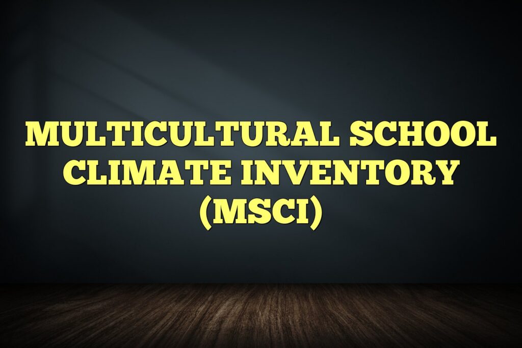 Multicultural School Climate Inventory (MSCI)