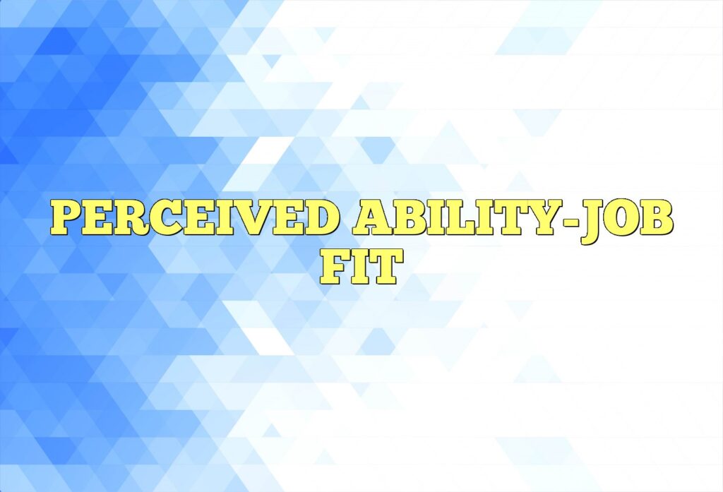 Perceived Ability-Job Fit