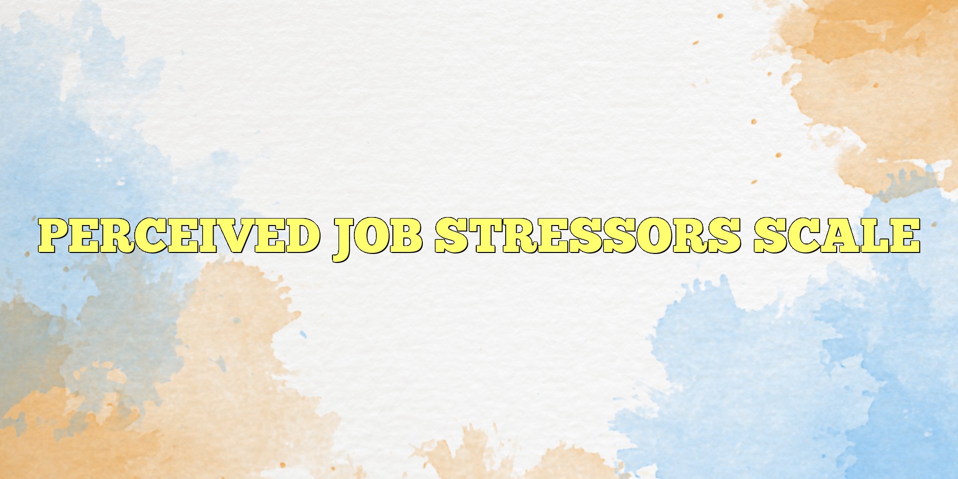 Perceived Job Stressors Scale
