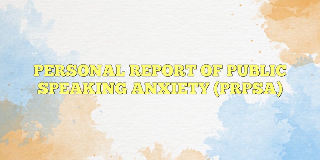 Personal Report Of Public Speaking Anxiety (PRPSA)