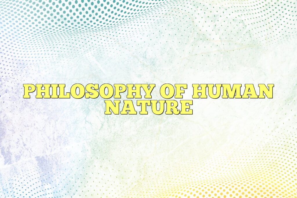 Philosophy Of Human Nature