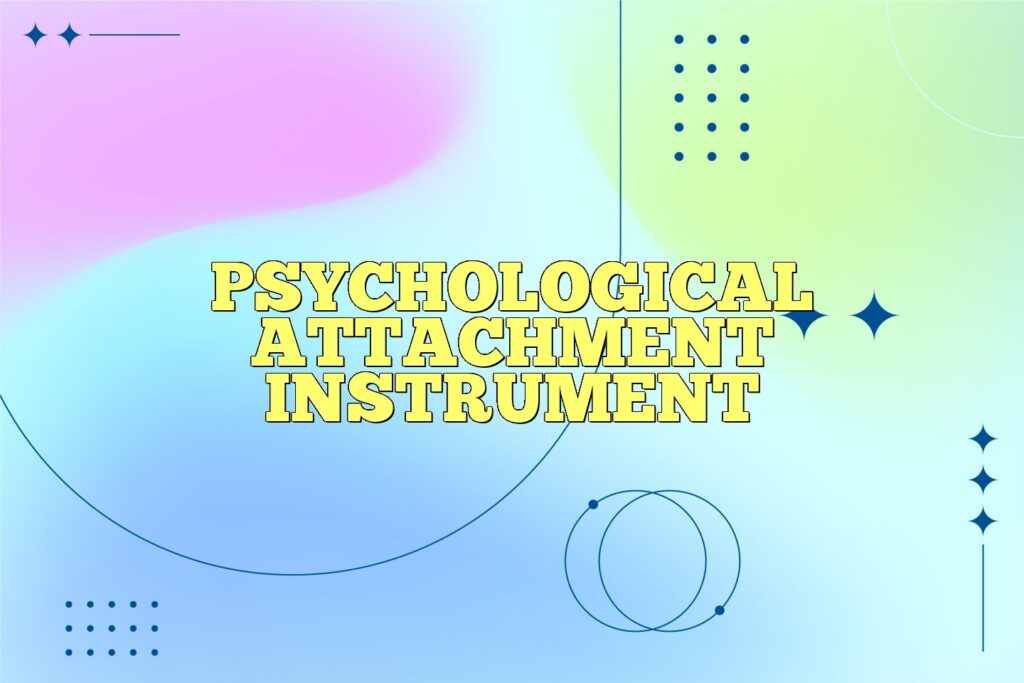Psychological Attachment Instrument