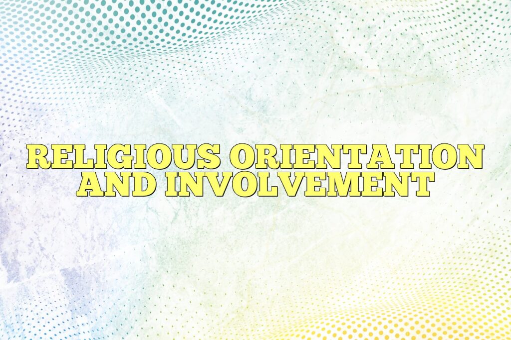 Religious Orientation And Involvement