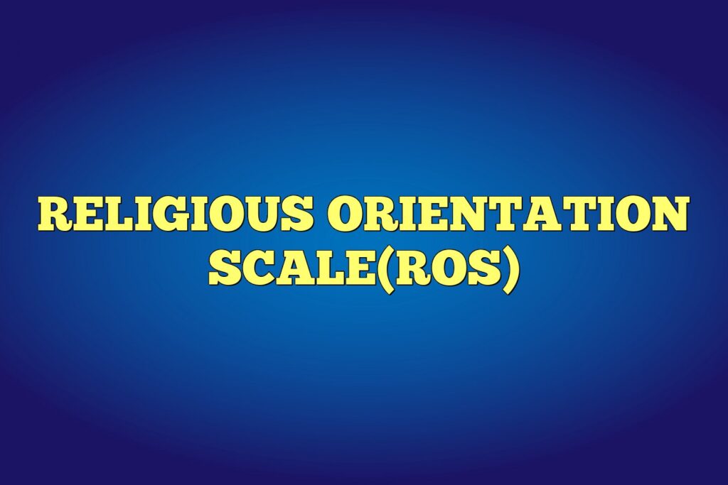 Religious Orientation Scale(ROS)