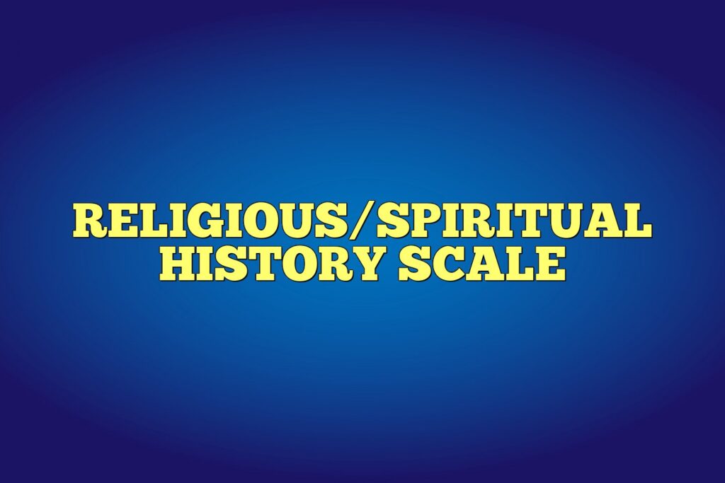 Religious/Spiritual History Scale