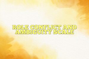 Role Conflict And Ambiguity Scale