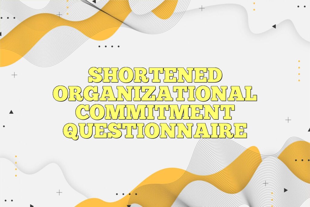 Shortened Organizational Commitment Questionnaire
