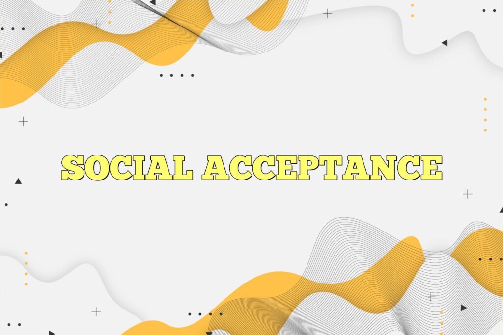 Social Acceptance