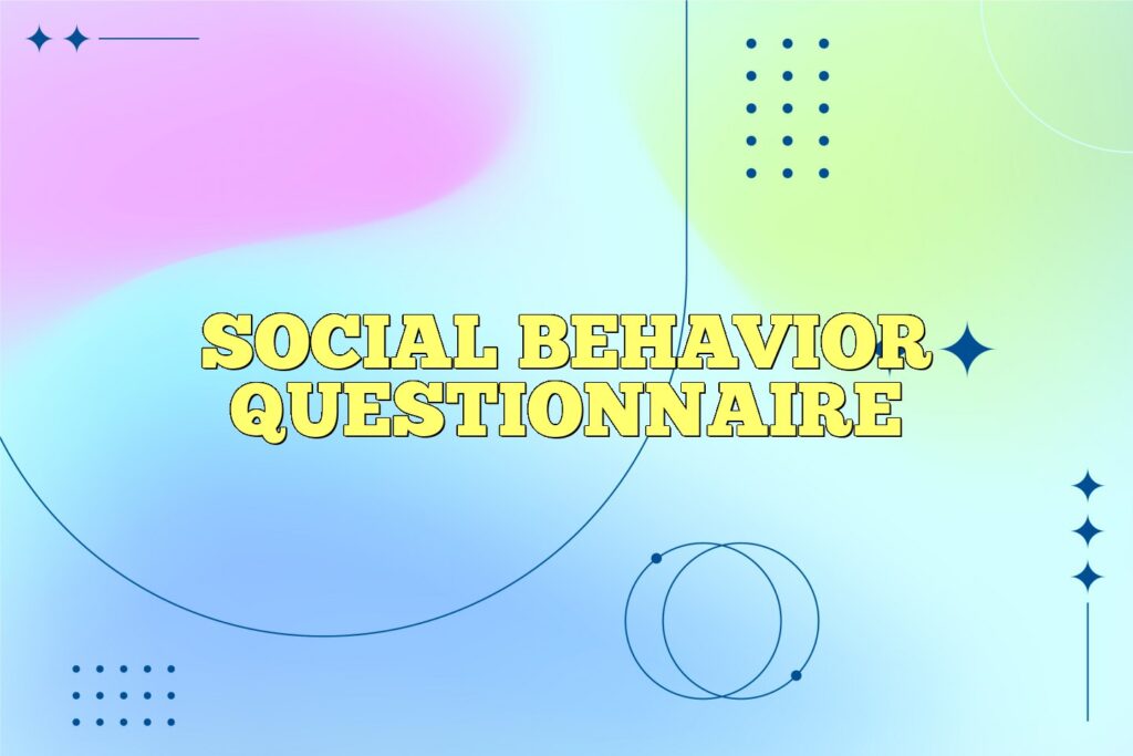 Social Behavior Questionnaire