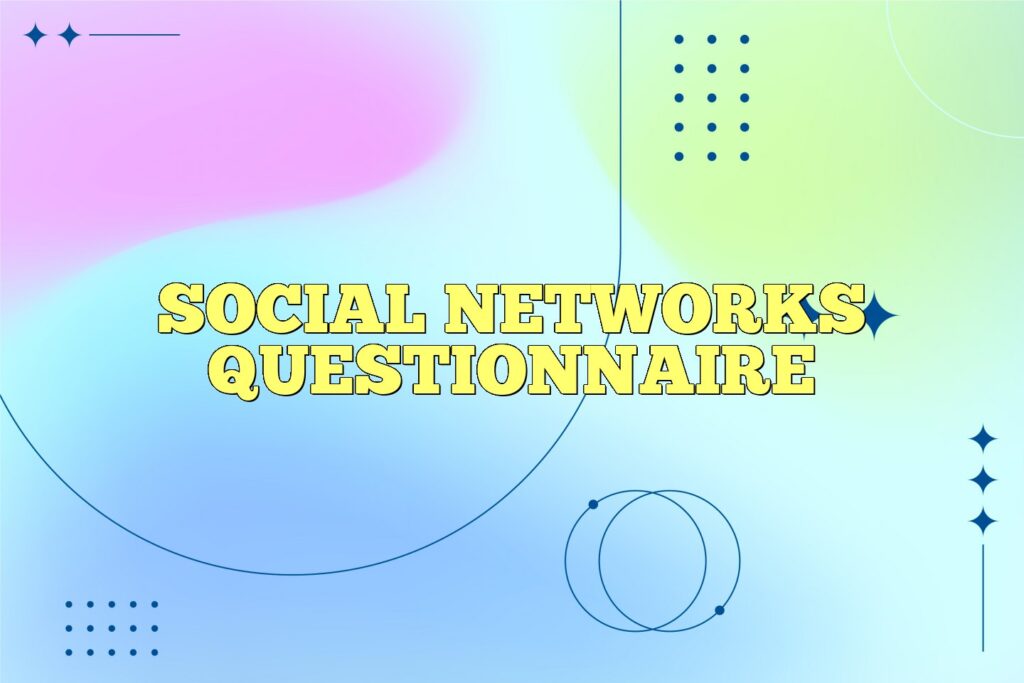 Social Networks Questionnaire
