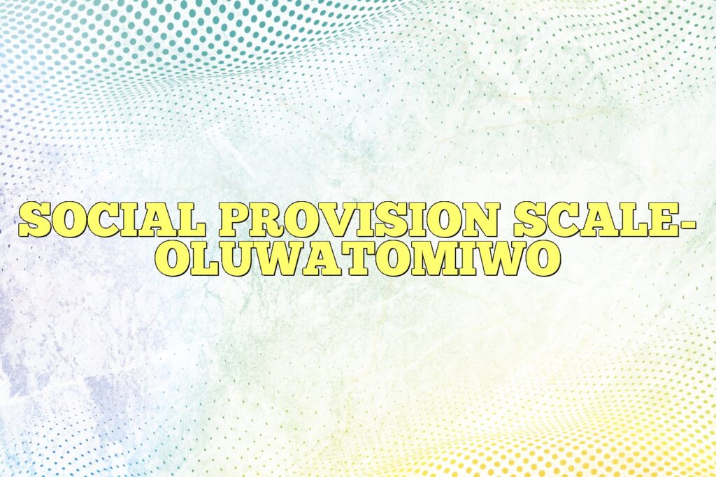 Social Provision Scale- Oluwatomiwo