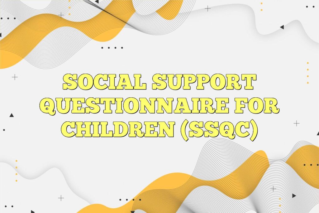 Social Support Questionnaire For Children (SSQC)