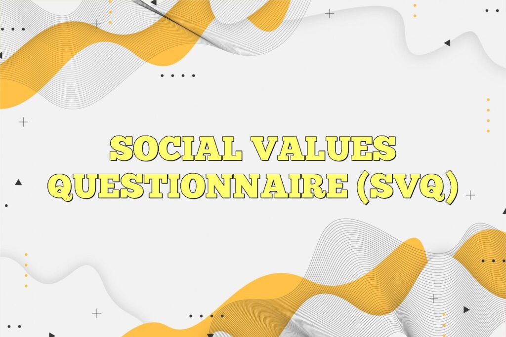 Social Values Questionnaire (SVQ) – PSYCHOLOGICAL SCALES