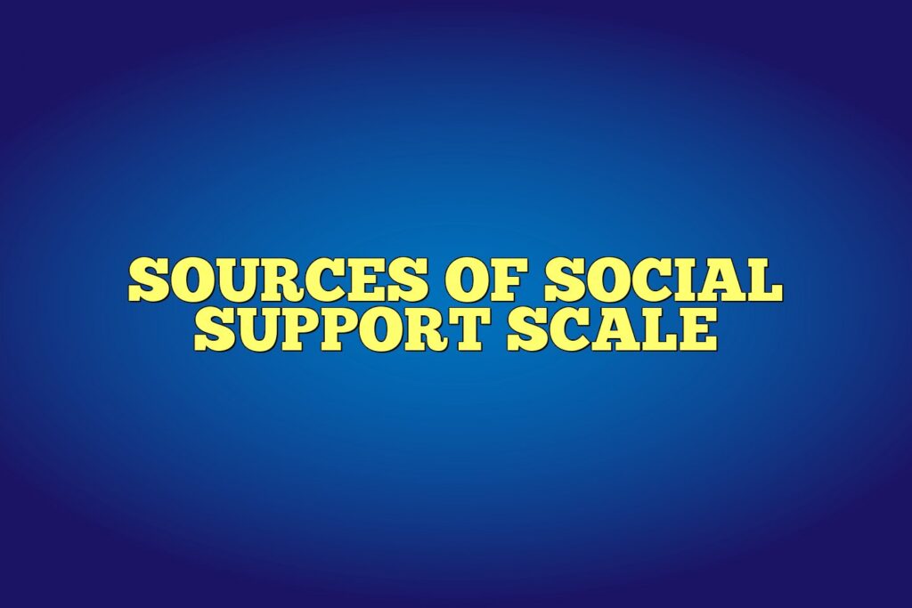 Sources Of Social Support Scale