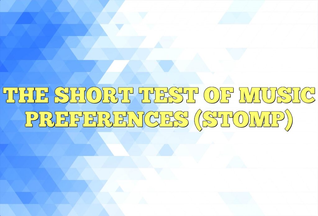 The Short Test Of Music Preferences (STOMP)