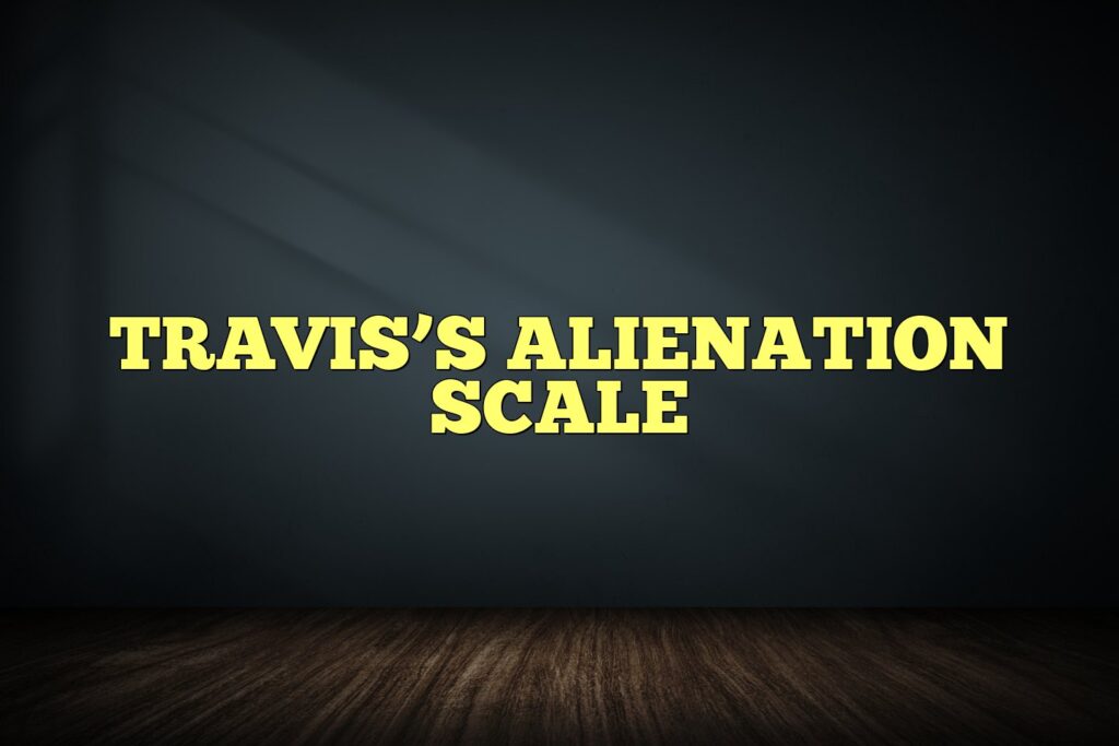 Travis’s Alienation Scale