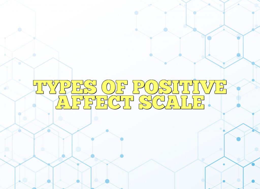 TYPES OF POSITIVE AFFECT SCALE
