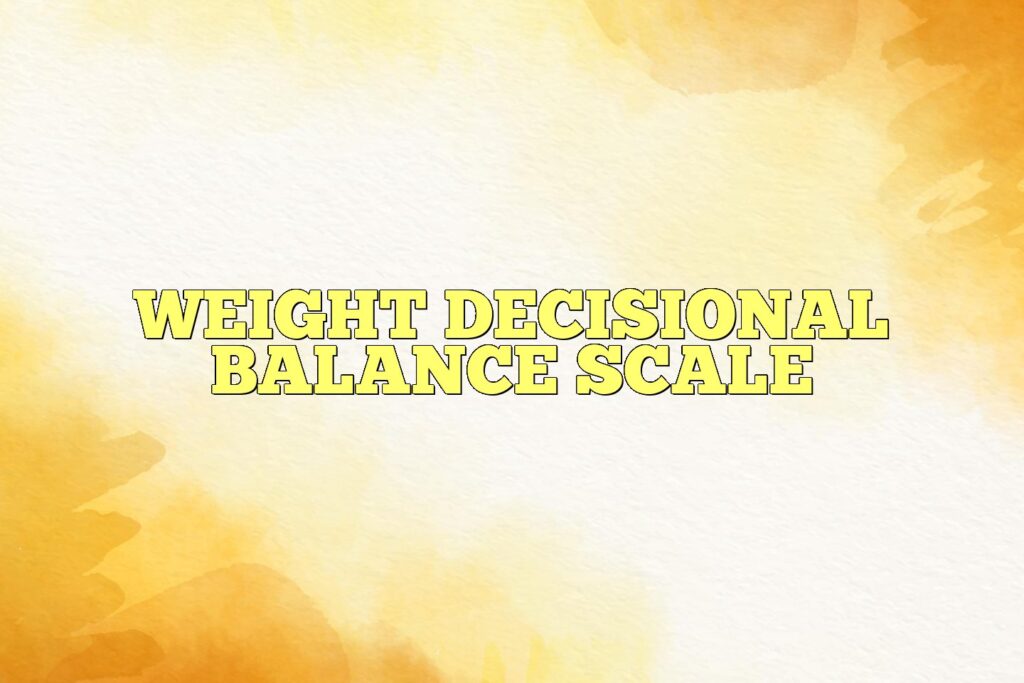 Weight Decisional Balance Scale