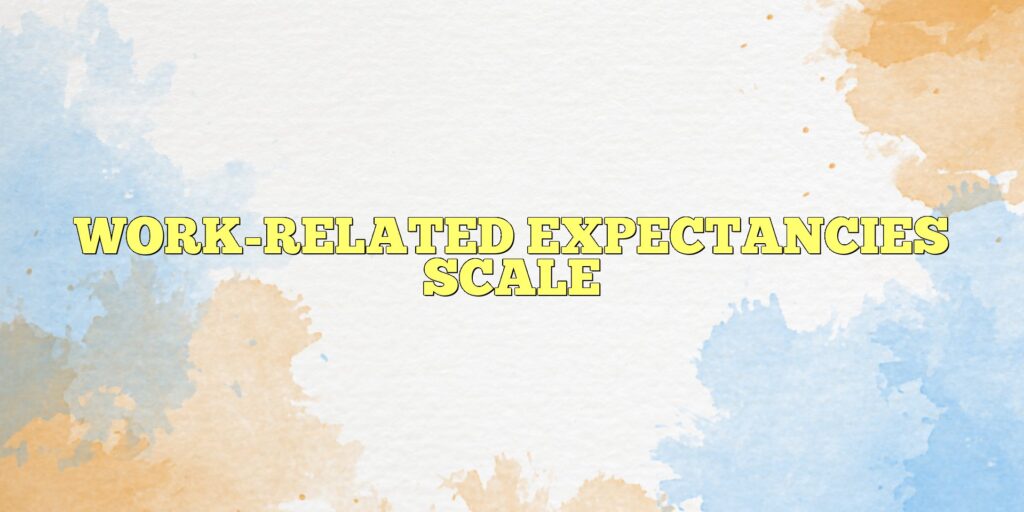 Work-Related Expectancies Scale