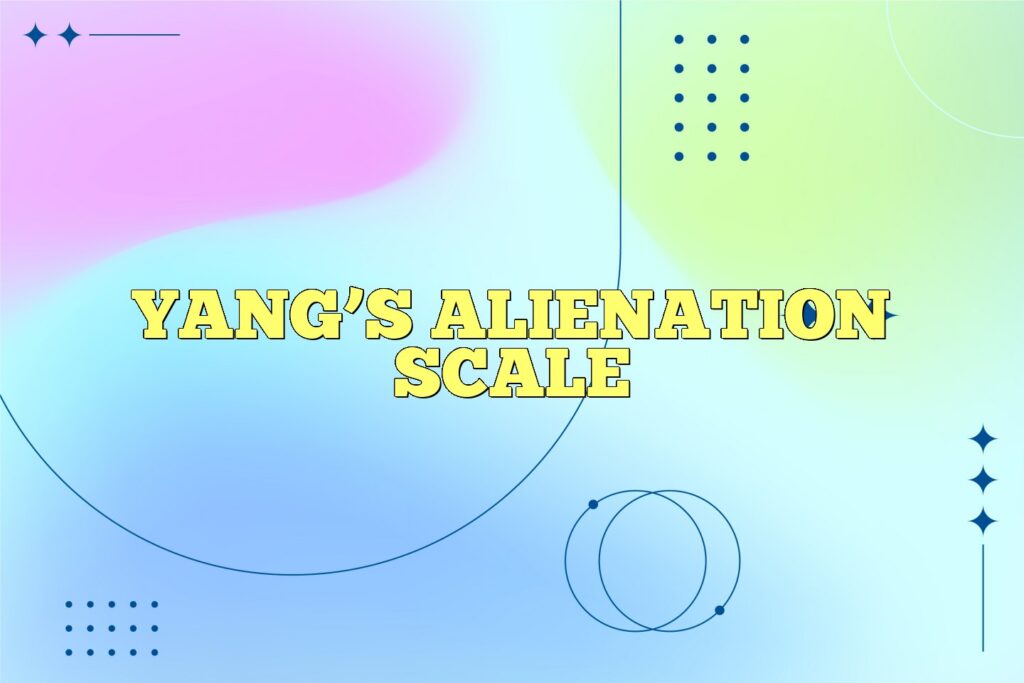 Yang’s Alienation Scale