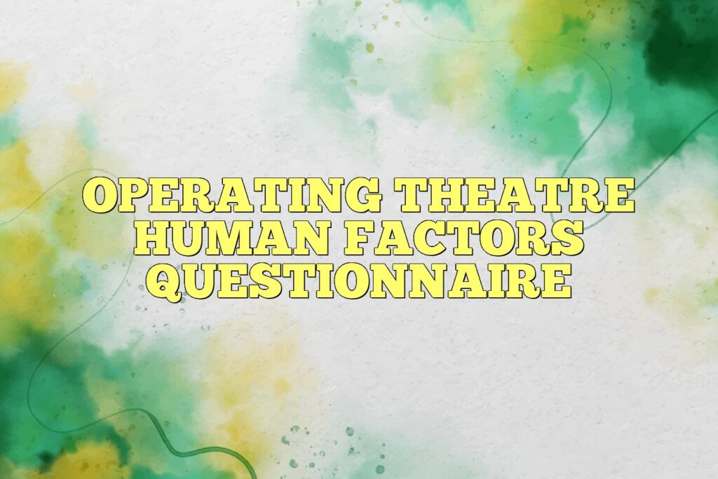 Operating Theatre Human Factors Questionnaire