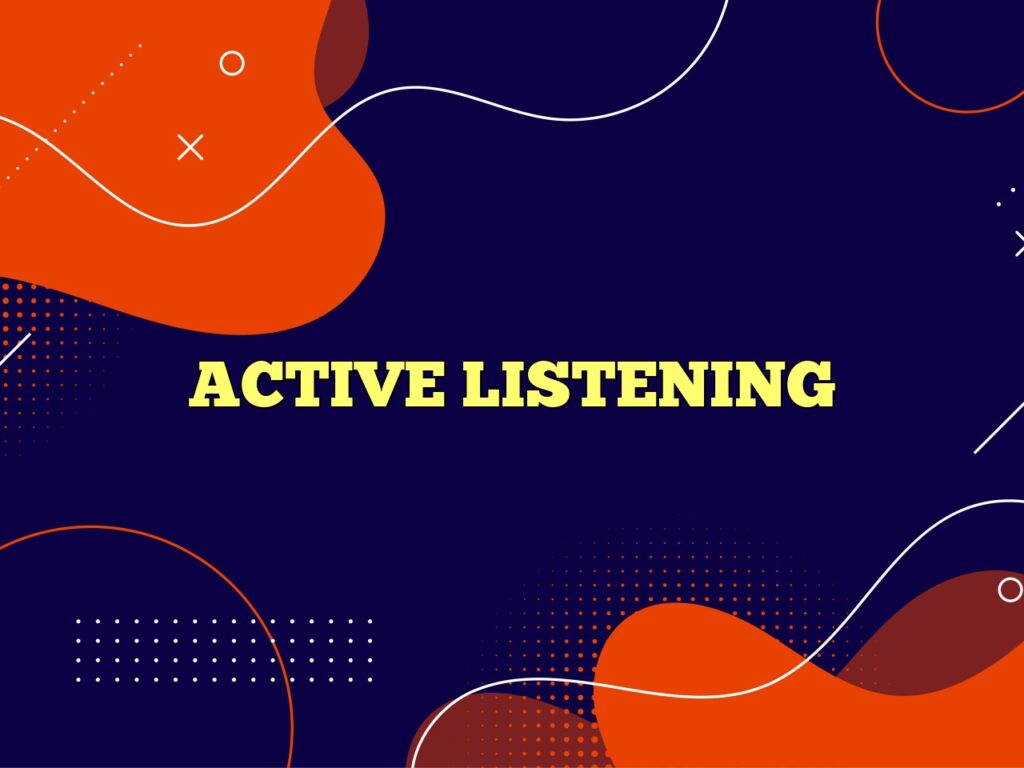 ACTIVE LISTENING Definition & Meaning
