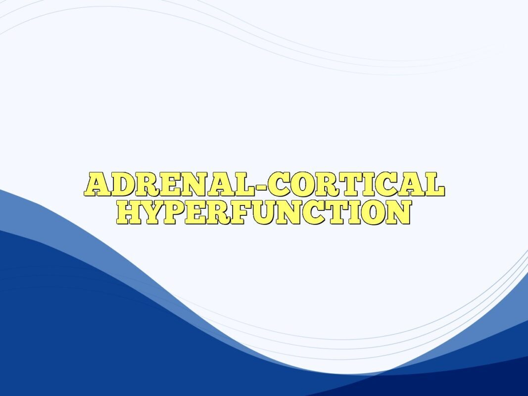 ADRENAL-CORTICAL HYPERFUNCTION Definition & Meaning