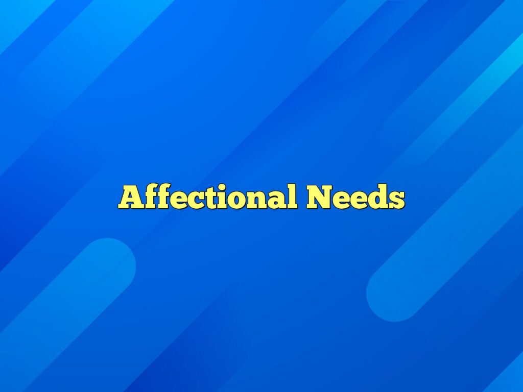 Affectional Needs Definition & Meaning