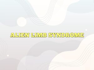 ALIEN LIMB SYNDROME Definition & Meaning
