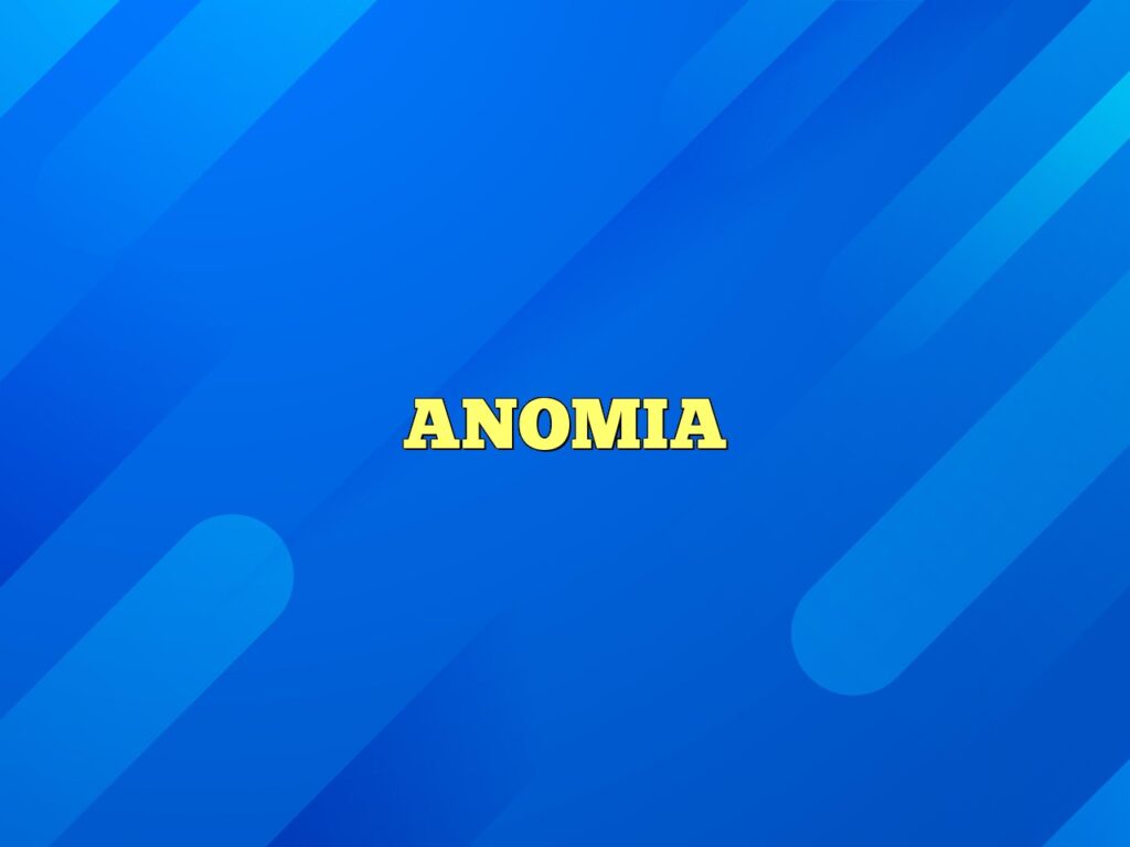 ANOMIA Definition & Meaning