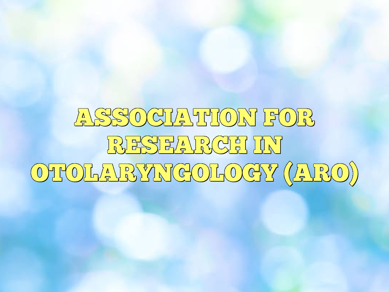 ASSOCIATION FOR RESEARCH IN OTOLARYNGOLOGY (ARO) Definition & Meaning