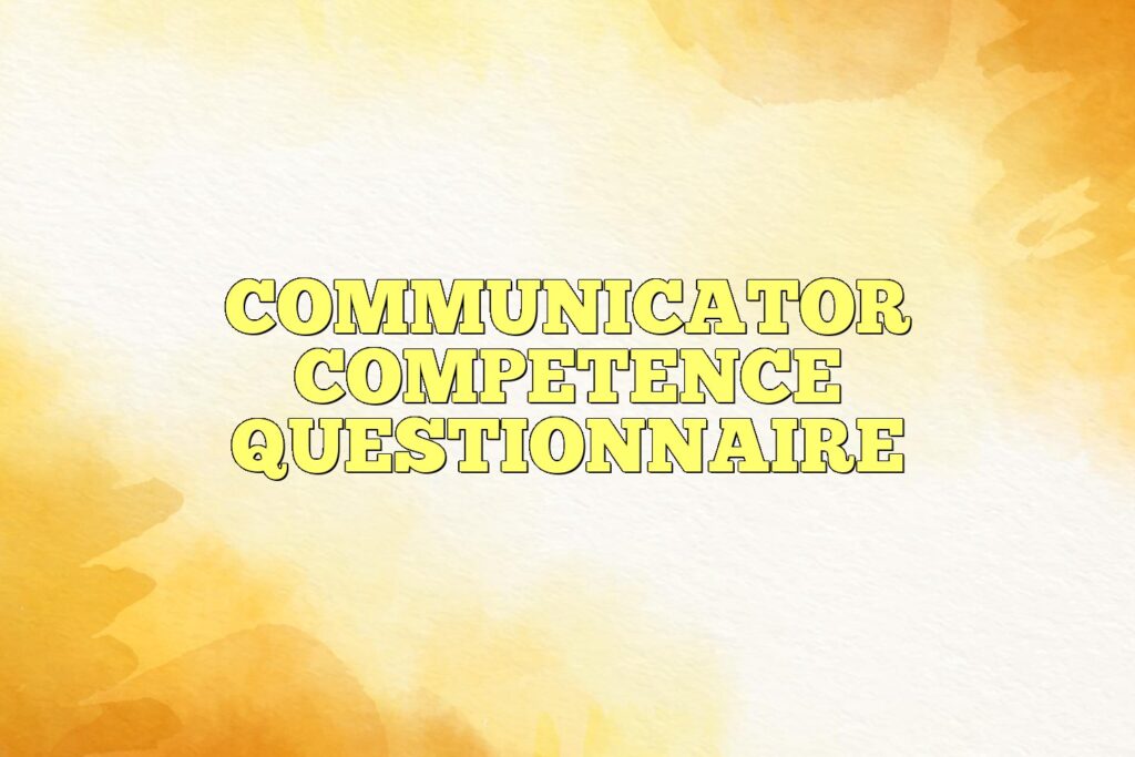 Communicator Competence Questionnaire