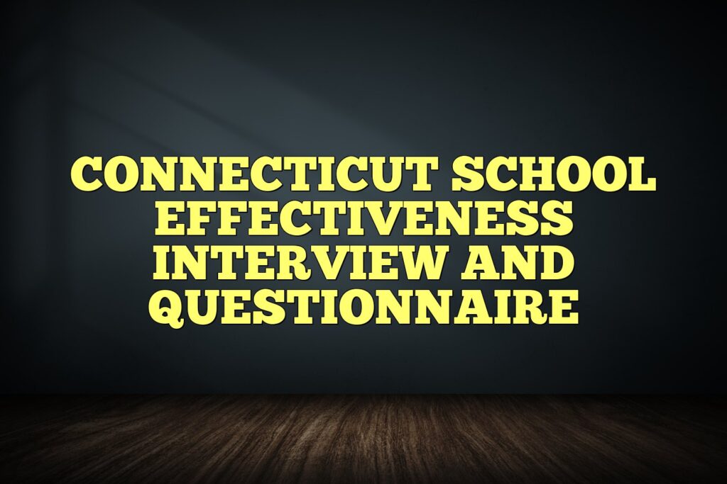 Connecticut School Effectiveness Interview And Questionnaire