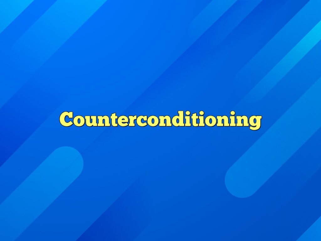 Counterconditioning Definition & Meaning