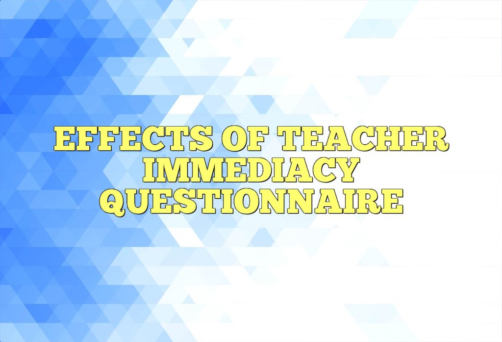 Effects Of Teacher Immediacy Questionnaire
