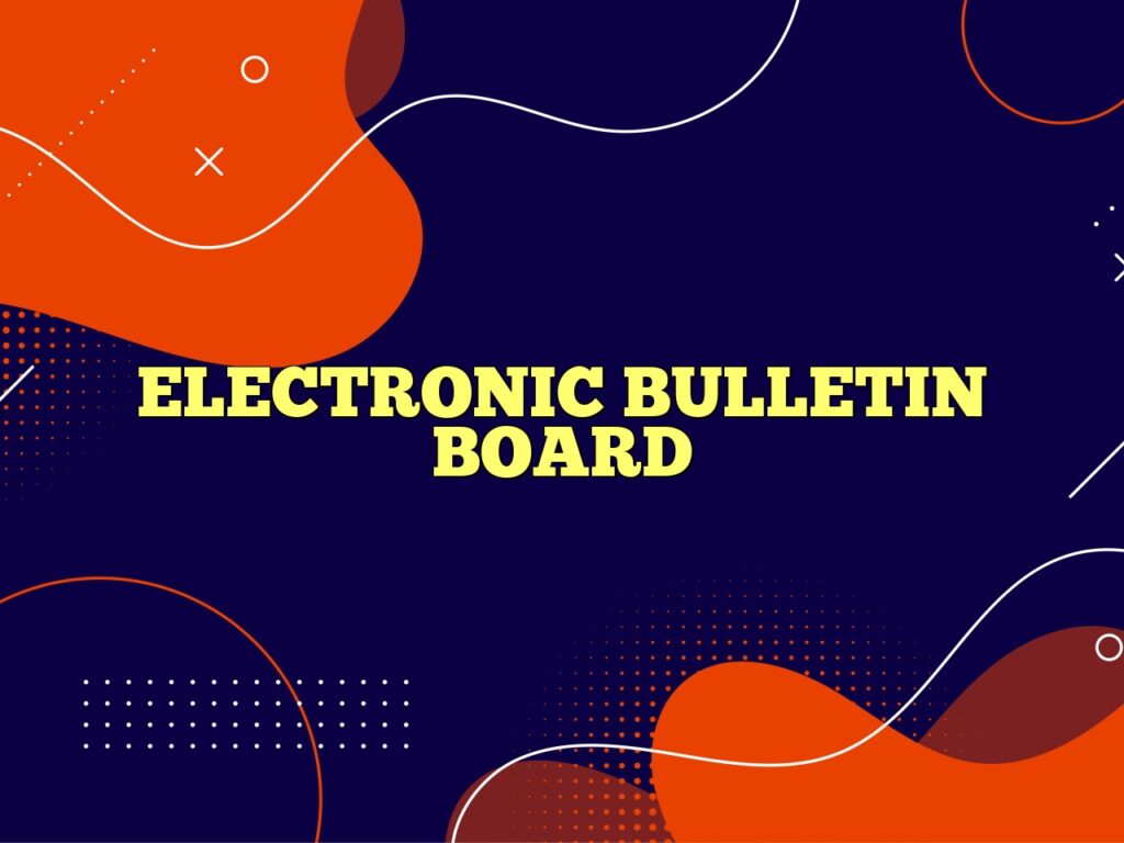 ELECTRONIC BULLETIN BOARD Definition & Meaning