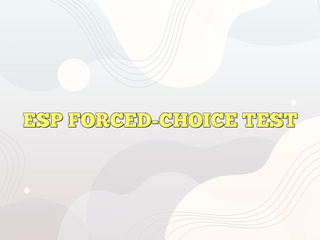 ESP FORCED-CHOICE TEST Definition & Meaning
