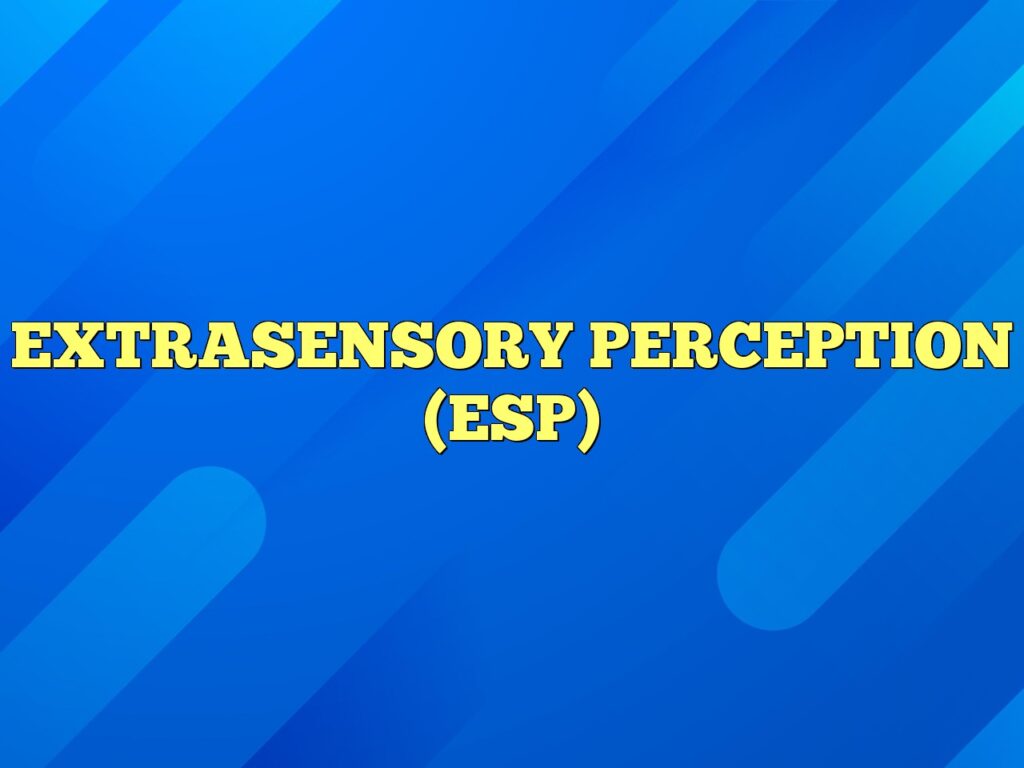 EXTRASENSORY PERCEPTION (ESP) Definition & Meaning