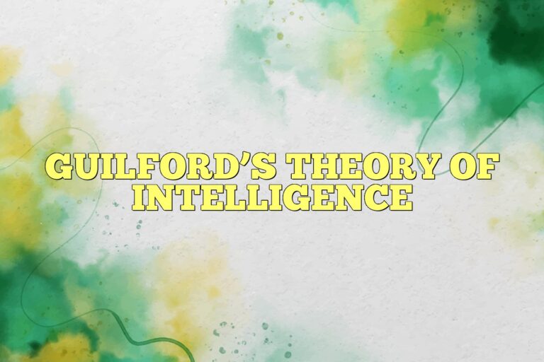 Guilford's Theory Of Intelligence