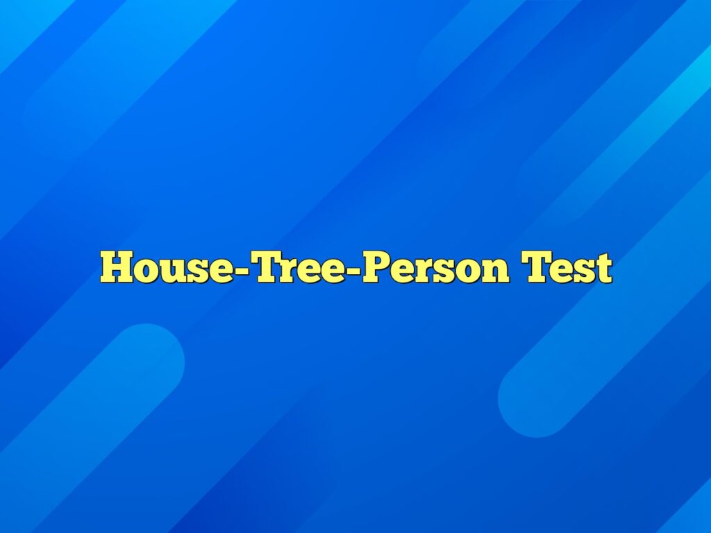 House-Tree-Person Test Definition & Meaning
